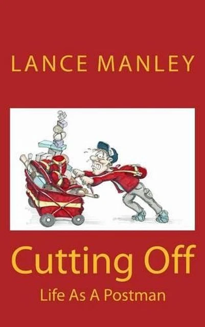 CUTTING OFF: LIFE As A Postman by Lance Manley (English) Paperback Book ...