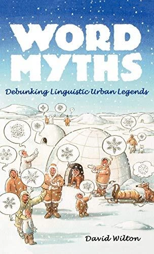 WORD MYTHS: DEBUNKING Linguistic Urban Legends de David Wilton et Ivan ...