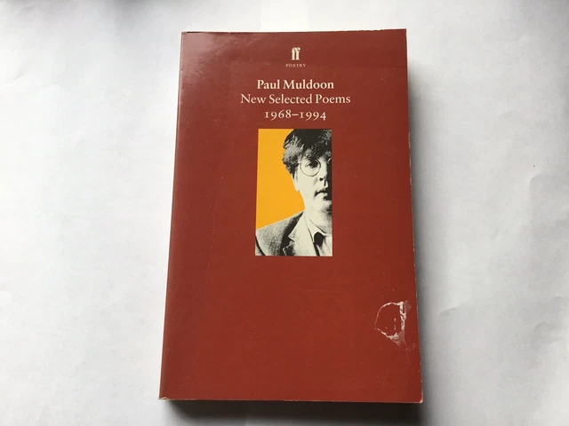 PAUL MULDOON - New Selected Poems 1968-1994 (Faber & Faber 1996 ...
