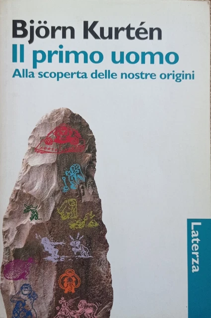IL PRIMO UOMO. Alla scoperta delle nostre origini Bjorn Kurten Laterza ...