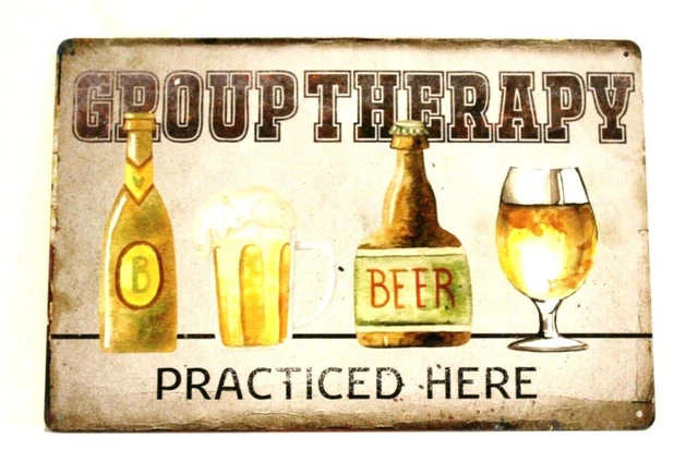 GROUP THERAPY PRACTICED Here Tin Poster Sign Beer Liquor Store Bar Man ...