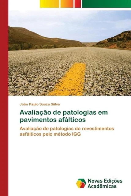 AVALIAO DE PATOLOGIAS em pavimentos aflticos by Jo?o Paulo Souza Siilva (Portugu EUR 70,37 ...