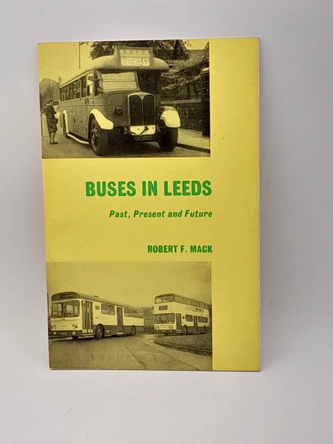 BUSES IN LEEDS - Past, Present and Future - Robert F. Mack - 1974 - S ...