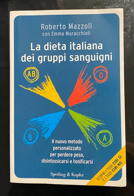 LA DIETA ITALIANA dei gruppi sanguigni di Roberto Mazzoli con Emma ...