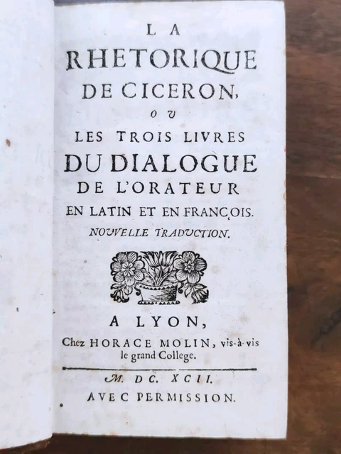 1692 LA RHÉTORIQUE de Cicéron , ou les trois livres du dialogue de l ...