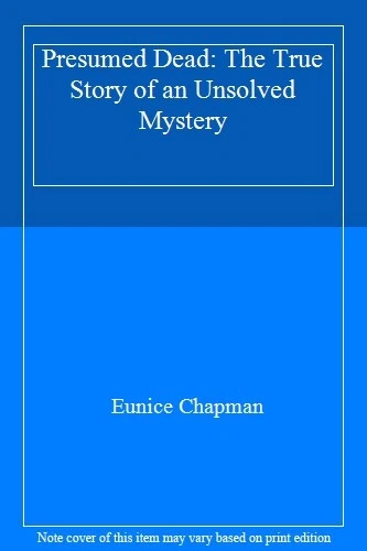 PRESUMED DEAD: THE True Story of an Unsolved Mystery By Eunice .9780708931820 £76.98 - PicClick UK