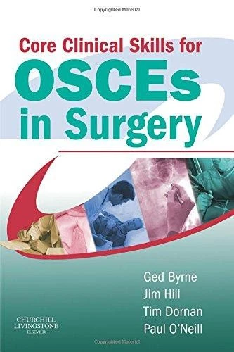 CORE CLINICAL SKILLS for Osces in Surgery - G.Byrne £47.13 - PicClick UK
