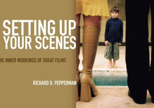 SETTING UP YOUR Scenes: The Inner Workings of Great Films Richard ...