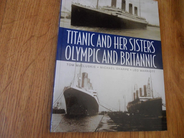 BOOK TITANIC AND Her Sisters Olympic and Britannic 2004 white star ...