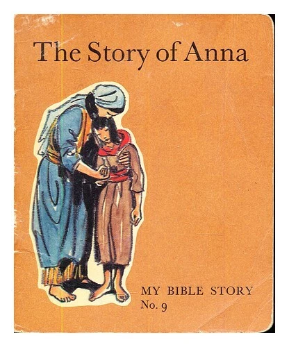 PLUMMER, GLADYS MY Bible story. No.9 The story of Anna / illustrated by ...