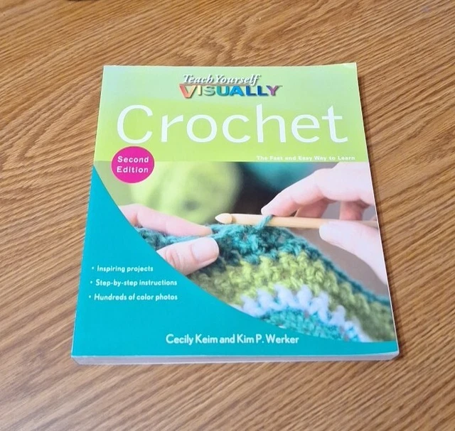 TEACH YOURSELF VISUALLY Crochet: The Fast and Easy Way to Learn by ...