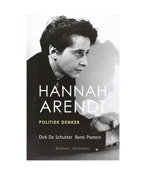 HANNAH ARENDT: POLITIEK denker, Dirk De Schutter, Remi Peeters EUR 21,50 - PicClick FR