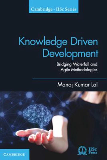 KNOWLEDGE DRIVEN DEVELOPMENT: Bridging Waterfall and Agile Methodologies by Mano £84.49 ...