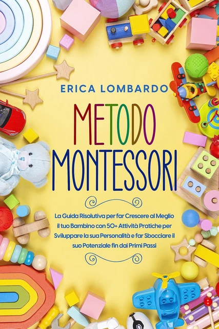 LOMBARDO, ERICA METODO Montessori: La Guida Risolutiva Per Far Crescer ...
