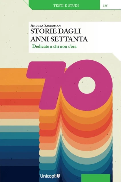 STORIE DAGLI ANNI Settanta. Dedicate a chi non c’era - 2022 - Uni EUR ...