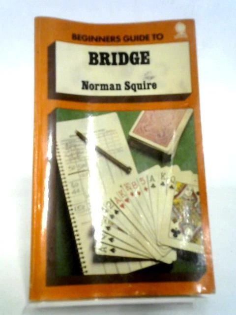 BEGINNERS GUIDE TO Bridge (Norman Squire - 1973) (ID:45067) EUR 5,76 - PicClick IT