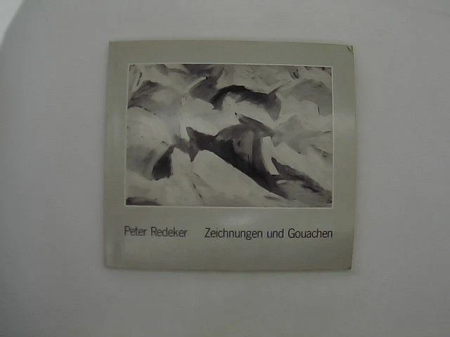 ZEICHNUNGEN UND GOUACHEN 1977 bis 1984. Peter Redeker.: EUR 12,57 ...