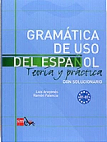 GRAMATICA DE USO del Espanol - Teoria y practica: Gramatica de uso del ...