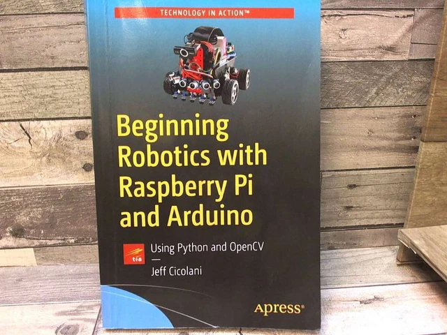 BEGINNING ROBOTICS WITH Raspberry Pi and Arduino: Using Python and ...