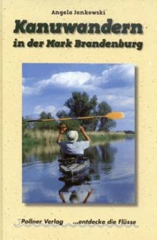 KANUWANDERN IN DER Mark Brandenburg de Jankowski, Angela | Livre | état ...