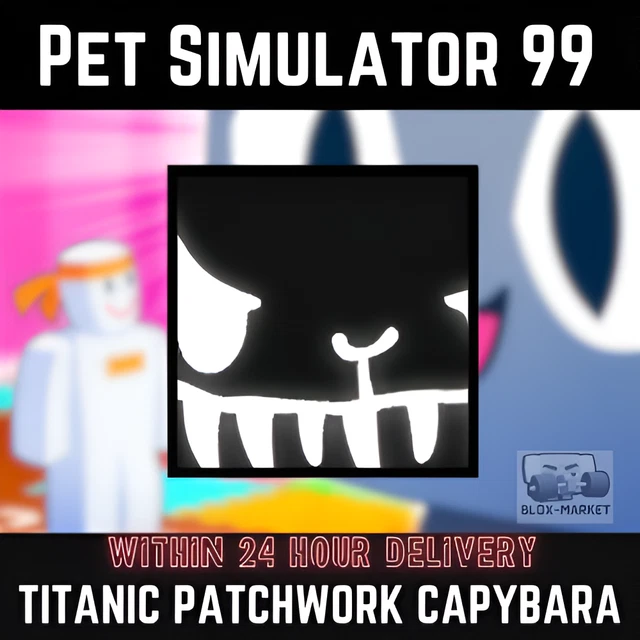 NEW TITANIC PATCHWORK Capybara / Pet Simulator 99 / ps99/ Cheapest £51. ...