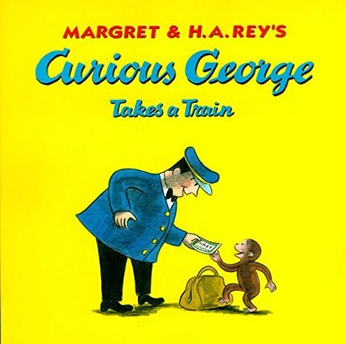 CURIOUS GEORGE TAKES a Train, H. A. Rey, Margret Rey et Martha Weston ...