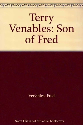 TERRY VENABLES: SON of Fred, Venables, Fred, Used; Very Good Book £2.49 ...