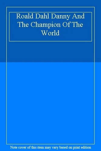 ROALD DAHL DANNY And The Champion Of The World,Roald Dahl EUR 3,87 ...