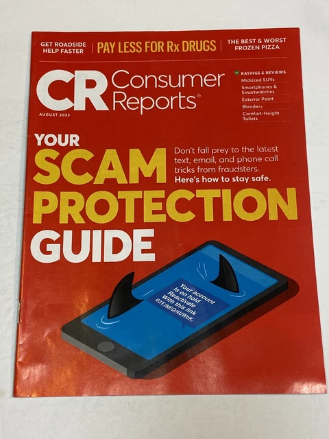 CONSUMER REPORTS MAGAZINE August 2023 Scam Protection Guide Pay Less ...