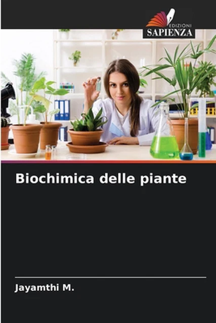 BIOCHIMICA DELLE PIANTE by Jayamthi M. Paperback Book EUR 91,87 - PicClick FR