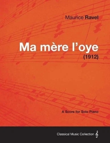 MAURICE RAVEL MA Mere L'oye - A Score for Solo Piano (1912) (Poche) EUR ...