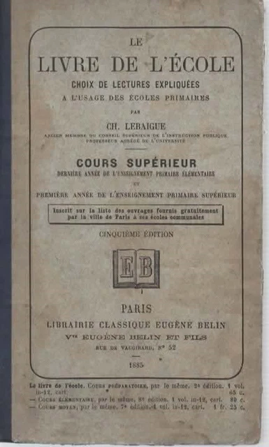 LE LIVRE DE L'ECOLE, Cours supérieur, par CH. LEBAIGUE, Lib. Eugène ...