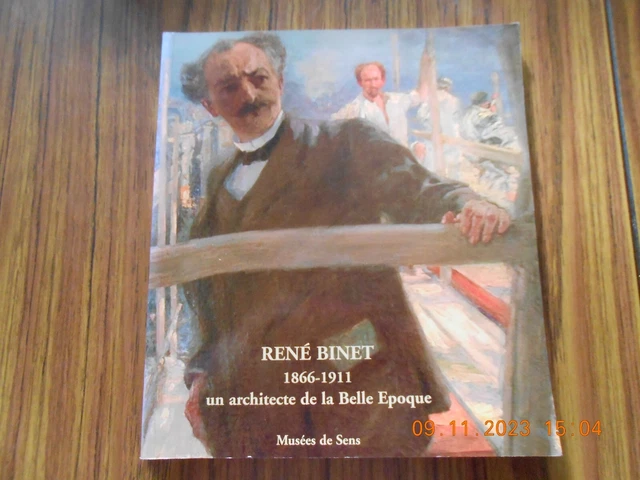 RENE BINET UN Architecte De La Belle Epoque, Musees De Sens, 2005 EUR ...