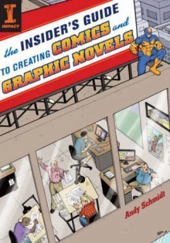 THE INSIDER'S GUIDE To Creating Comics And Graphic Novels, Schmidt ...
