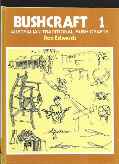 RON EDWARDS / Bushcraft 1 HC Australian Traditional Bush Crafts $28.00 ...