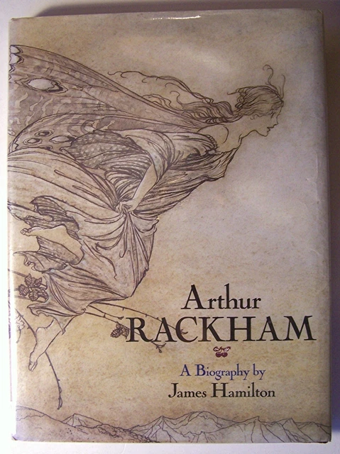 ARTHUR RACKHAM BIOGRAPHY James Hamilton HC DJ 1990 1st Ed ILLUS- E1 £27 ...