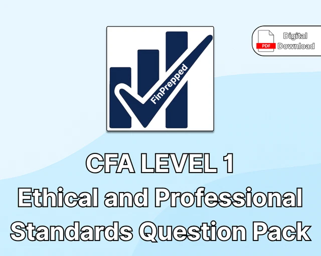 CFA LEVEL 1: 2025-2026 Ethics and Professional Standards Question Pack ...