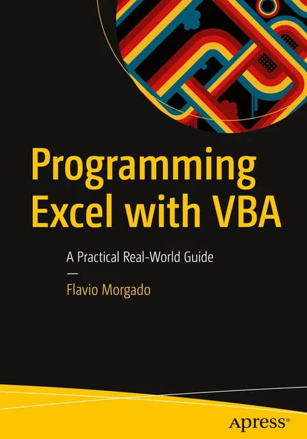 Programming Excel With Vba A Practical Real World Guide Flavio Morgado