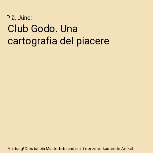 CLUB GODO. UNA cartografia del piacere, Plã, Jüne EUR 16,17 - PicClick FR