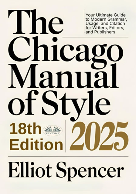 THE CHICAGO MANUAL of Style 18Th Edition 2025: Your Ultimate Guide to ...