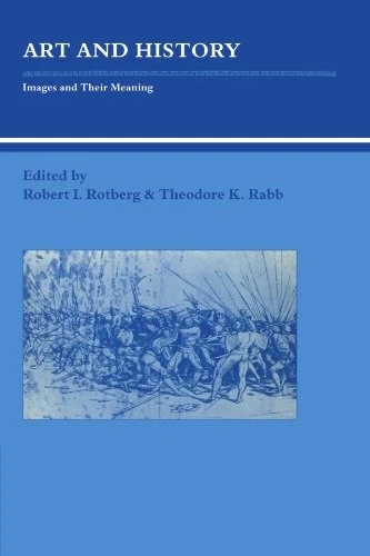 ART AND HISTORY: Images and their Meaning Robert I. Rotberg New Book £ ...