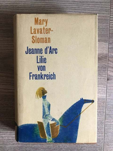 JEANNE D'ARC LILIE von Frankreich - Mary Lavater Sloman - 1963 EUR 10 ...