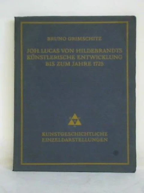 JOH. LUCAS VON Hildebrandts künstlerische Entwicklung bis zum Jahre ...