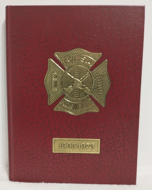 THE HISTORY OF the Tulsa Fire Department 1905-1973 Firefighter History ...