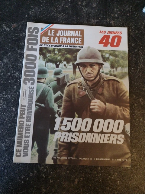 LE JOURNAL DE la France les années 40 n°102 1 500 000 prisonniers EUR 6 ...