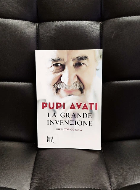 LA GRANDE INVENZIONE, Pupi Avati, un' autobiografia (Bur Rizzoli, 2014 ...