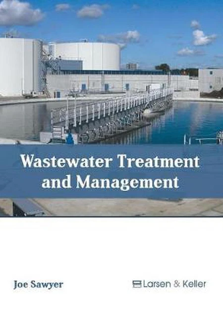 WASTEWATER TREATMENT AND Management by Joe Sawyer (English) Hardcover ...