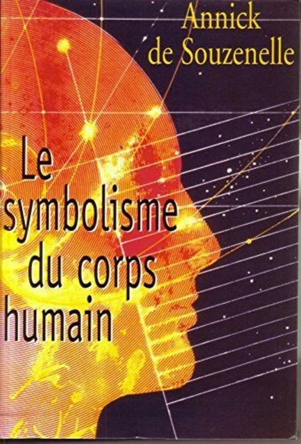 LE SYMBOLISME DU corps humain | SOUZENELLE ANNICK DE | Très bon état ... LE SYMBOLISME DU corps humain | SOUZENELLE ANNICK DE | Très bon état ...