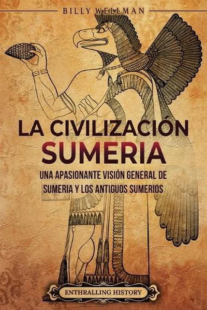 LA CIVILIZACIN SUMERIA: Una apasionante visi?n general de Sumeria y los ...