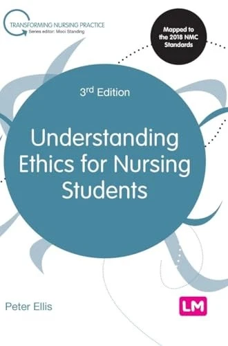 UNDERSTANDING ETHICS FOR Nursing Students by Peter Ellis NEW BOOK £96. ...